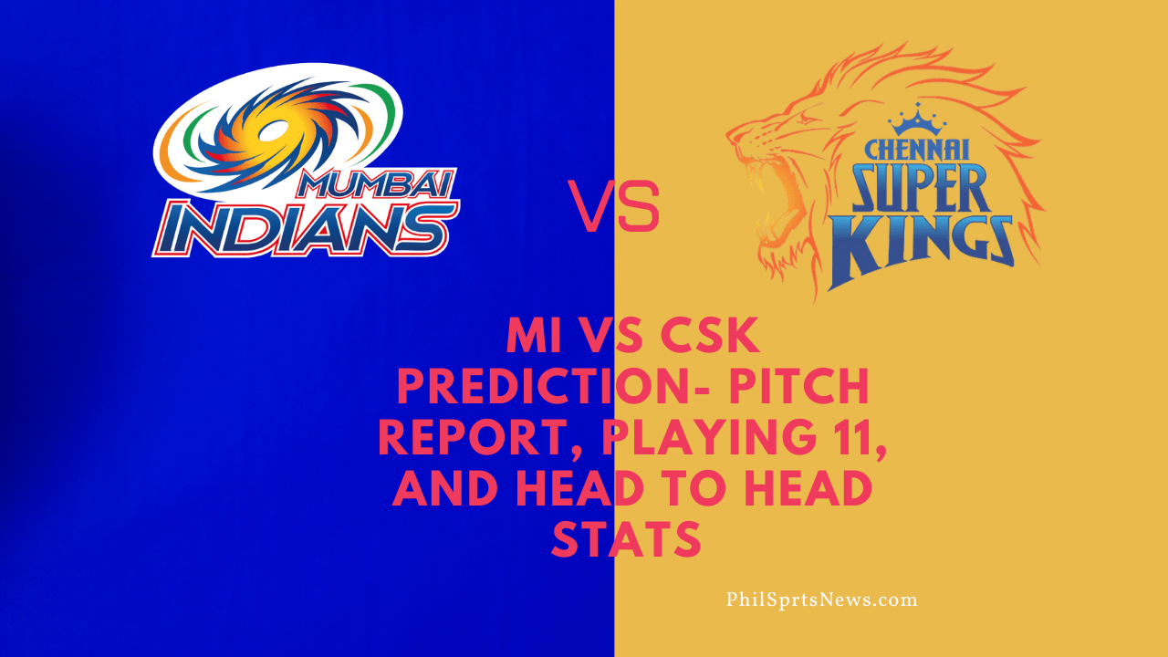 MI vs CSK Prediction- Pitch Report, Playing 11, and Head to Head Stats ...