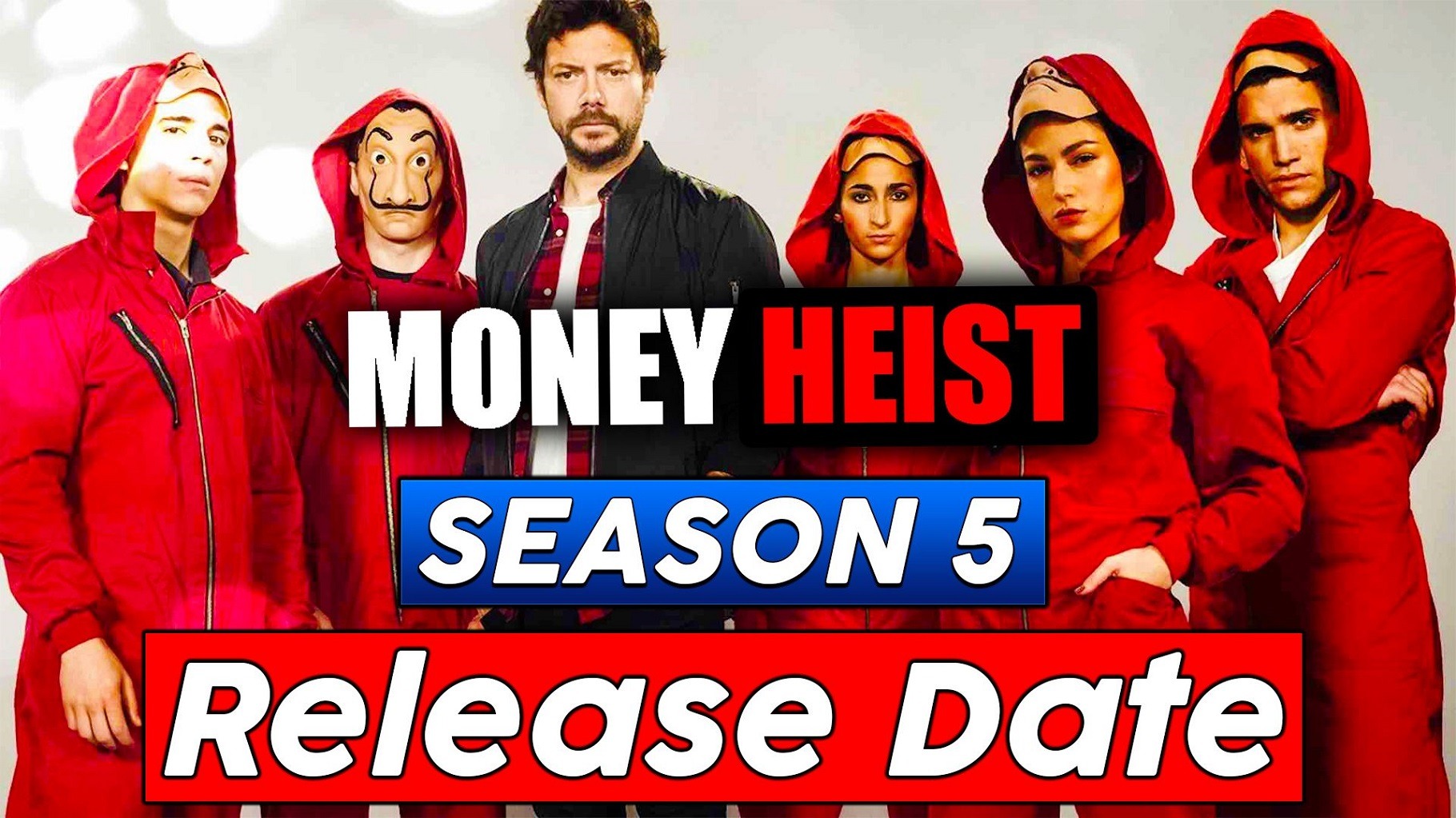 Money Heist Season 5: Release Date – Official Trailer - JGuru