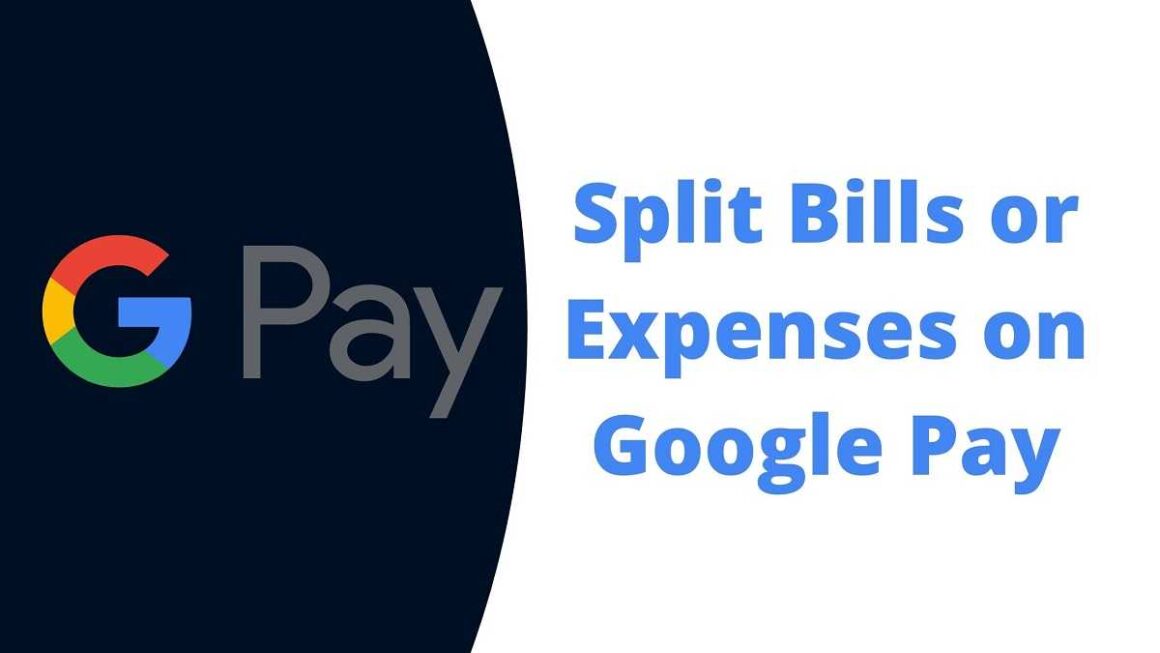How to Split Expenses or Bills on Google Pay Easily? - JGuru