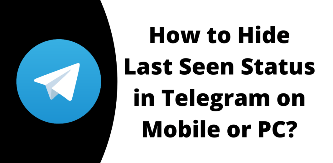 How to Hide Last Seen Status in Telegram on Mobile or PC? - JGuru