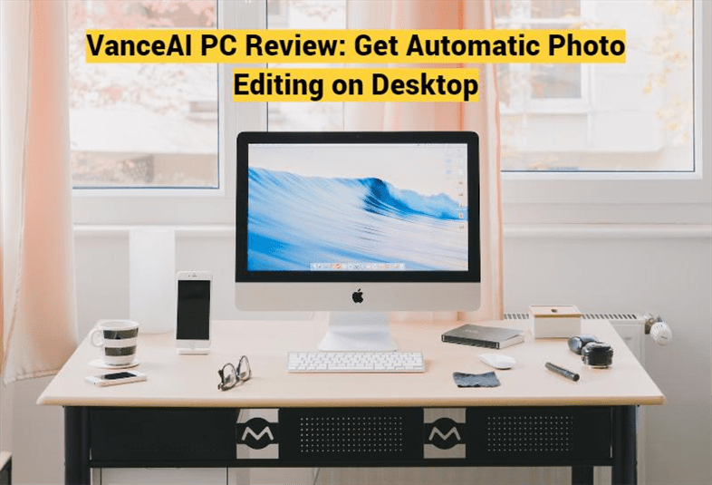 VanceAI PC Review: Get Automatic Photo Editing on Desktop - JGuru